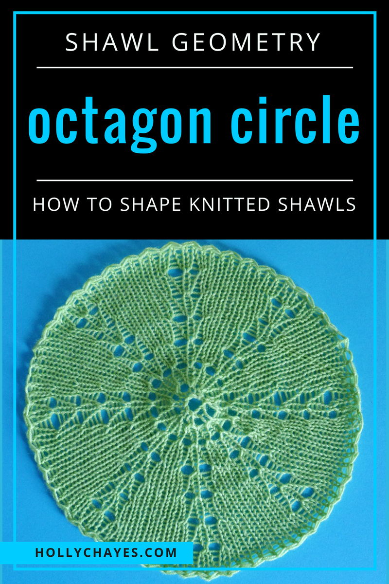 Holly Chayes » Shawl Geometry: Octagon Circle